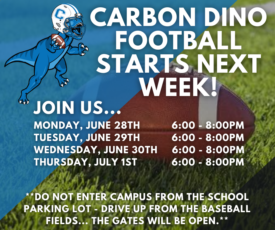 CARBON FOOTBALL PRACTICE STARTS MONDAY, JUNE 28TH | Carbon High School