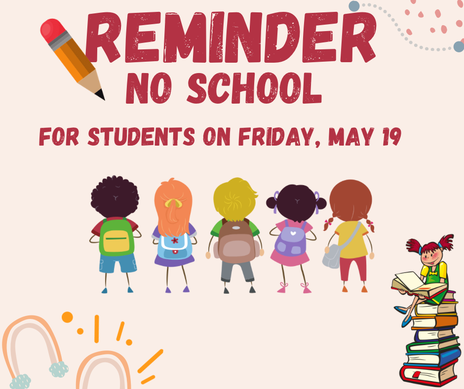 Reminder - no school for students on Friday, May 19 | Mont Harmon ...